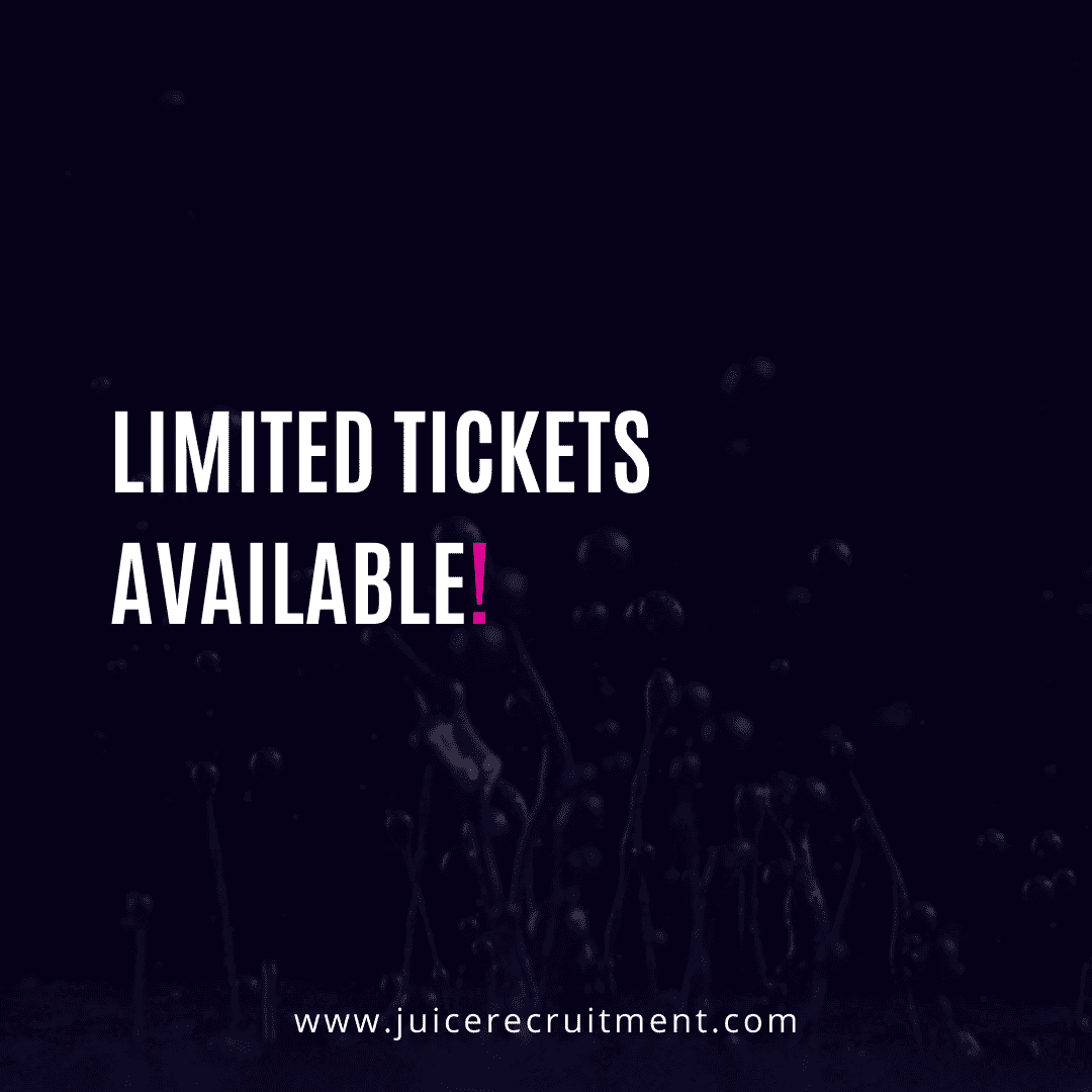Limited tickets available!!! - Juice Recruitment